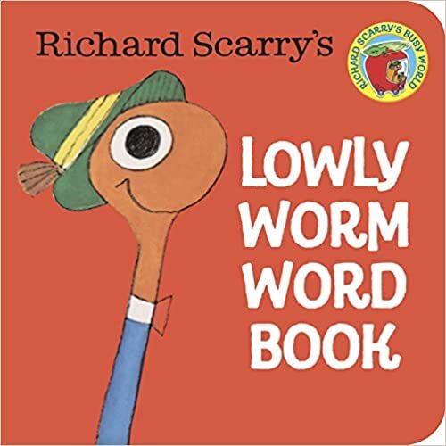 Richard Scarry's Lowly Worm Word Book (A Chunky Book(R)) BOARD BOOK ...