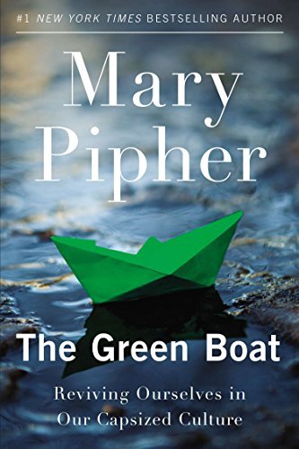 The Green Boat: Reviving Ourselves in Our Capsized Culture by Pipher ...