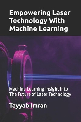 Empowering Laser Technology With Machine Learning: Machine Learning Insight Into | eBay