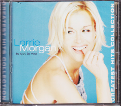 Lorrie Morgan: To Get to You: Greatest Hits Collection *New and Sealed ...
