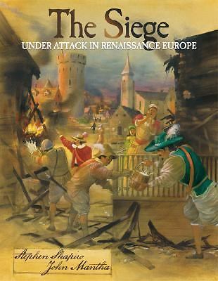 Siege : Under Attack in Renaissance Europe by Stephen Shapiro (2007 ...