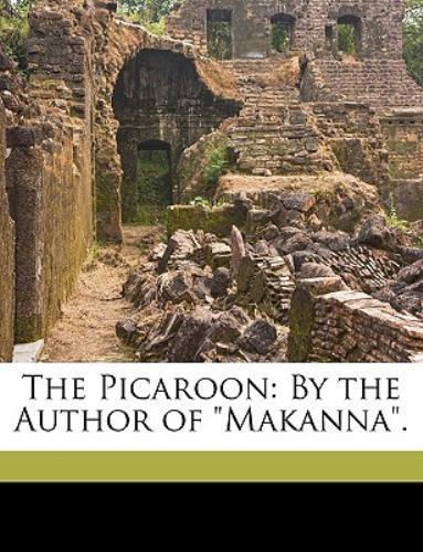 Picaroon : By the Author of Makanna . by Picaroon (2010, Trade ...