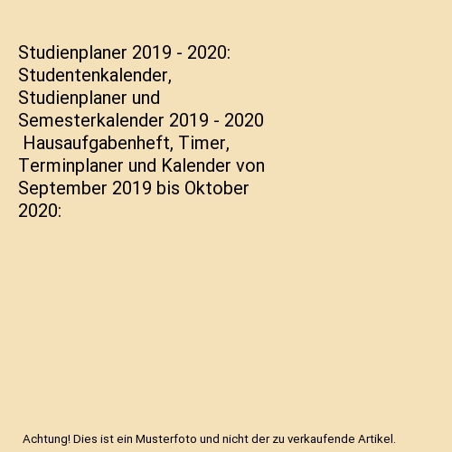 Studienplaner 2019 - 2020: Studentenkalender, Studienplaner und ...