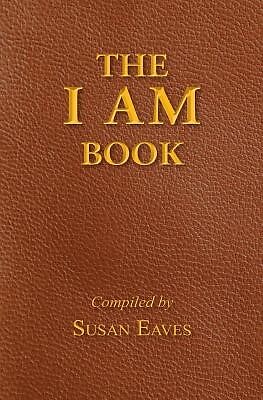 The I AM Book God's Names Titles Who We Are in Christ by Eaves Susan a ...