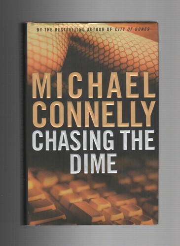 CHASING THE DIME by Michael Connelly (2002 Hardcover) First Edition ...