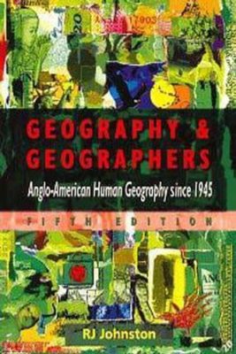 Geography and Geographers, 5Ed: Anglo-American Geography since 1945 ...