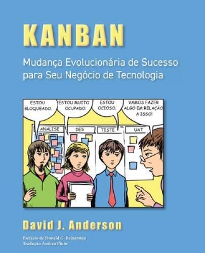 Kanban: Mudana Evolucionria de Sucesso para seu Negcio de Tecnologi ...