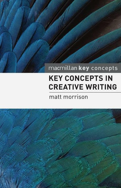 Key Concepts in Creative Writing von Matt Morrison (2010, Taschenbuch) online kaufen | eBay.de