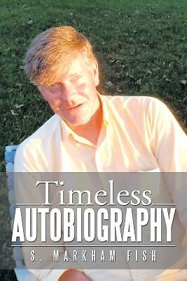 Timeless Autobiography by Fish, S. Markham -Paperback | eBay Australia