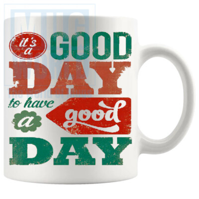 Its A Good Day Mug Handmade Gifts For Birthday Christmas Friends Family ...