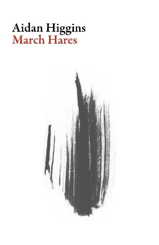 Aidan Higgins March Hares (Poche) Irish Literature Series 9781943150069 ...