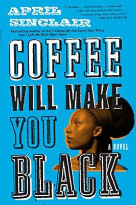 Coffee Will Make You Black: A Novel By April Sinclair 9780380724598| eBay
