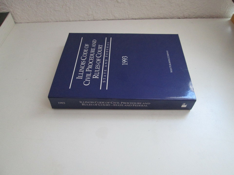 Illinois Code of Civil Procedure and Rules of court State and Federal ...