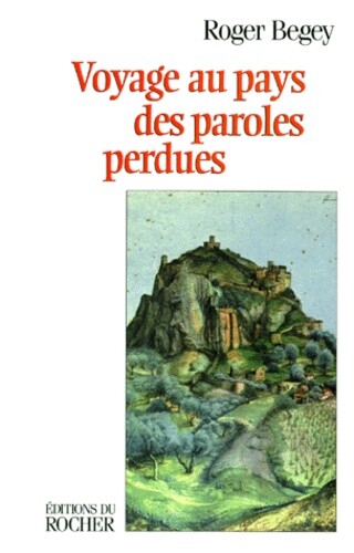 Voyage au pays des paroles perdues de Roger Begey | eBay