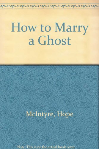 How To Marry A Ghost By Hope Mcintyre. 9780750532693 9780750532693 | eBay