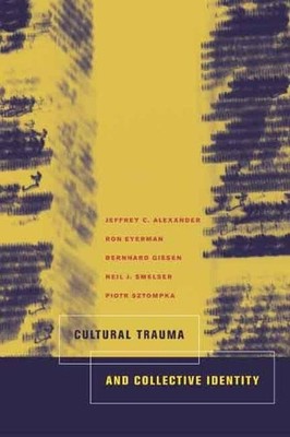 Jeffrey C. Alexander Neil J. Smelser Piotr Szto Cultural Trauma and ...