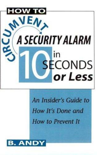 How to Circumvent a Security Alarm in 10 Seconds or Less: An Insidera ...