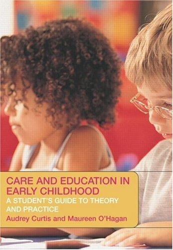 Care and Education in Early Childhood : A Student's Guide to Theory and ...
