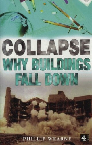 Collapse: Why Buildings Fall Down by Wearne, Phillip Hardback Book The ...