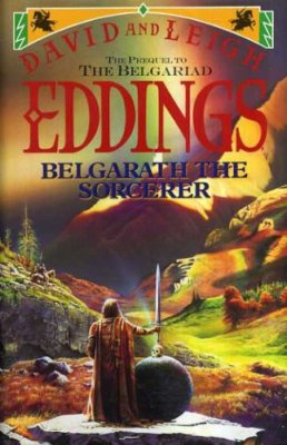 Belgarath the Sorcerer: The Prequel to the Belgariad By LEIGH ED ...