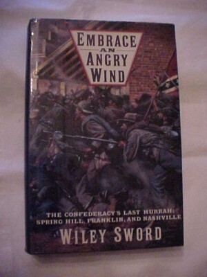 EMBRACE AN ANGRY WIND, SPRING HILL, FRANKLIN NASHVILLE TN CIVIL WAR ...