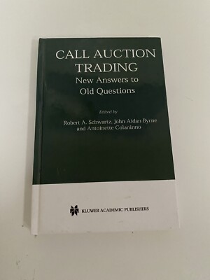 Call Auction Trading : New Answers to Old Questions, Paperback by Schw ...