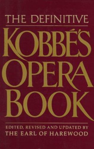 Definitive Kobbe's Opera Book by Harewood and Gutav Kobbe (1987 ...