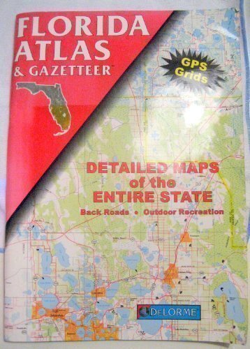 FLORIDA ATLAS AND GAZETTEER (STATE ATLAS & GAZETTEER) By Delorme Pub ...