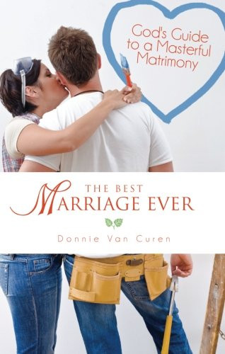 THE BEST MARRIAGE EVER By Donnie Van Curen **Mint Condition ...