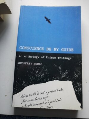 Conscience Be My Guide: An Anthology of Prison Writings. 9781856 ...