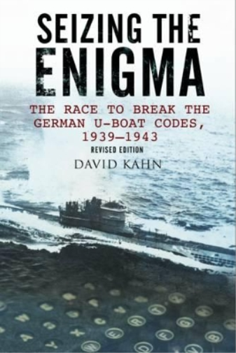 David Kahn Seizing the Enigma: The Race to Break the German U-Boat ...