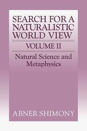 The Search for a Naturalistic World View: Volume 2 by Abner Shimony ...