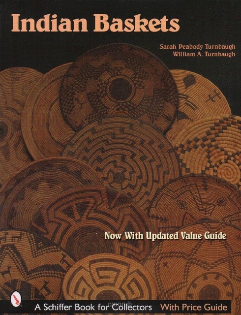 Indian Baskets by William A. Turnbaugh and Sarah Peabody Turnbaugh ...