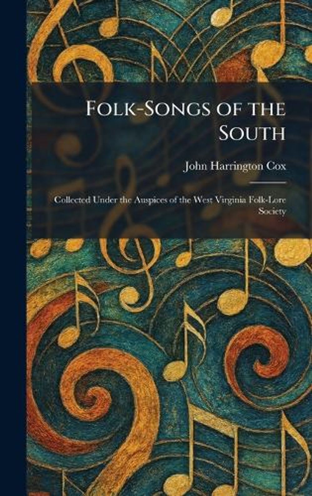 Folk-Songs of the South: Collected Under the Auspices of the West ...