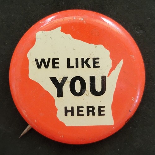 We Like you Here Wisconsin Button Pin Pinback | eBay