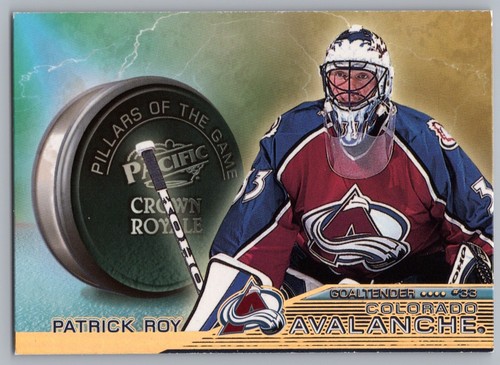 PATRICK ROY 1998-99 PACIFIC CROWN ROYALE PILLARS OF THE GAME 98-99 NO 7 ...