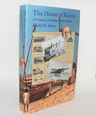 House of Kanoo: Century of an Arabian Family Bus... by Kanoo, Khalid H ...