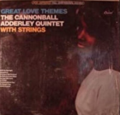 CANNONBALL ADDERLEY - GREAT LOVE THEMES WITH STRINGS (THE VINYL MUSIC ...
