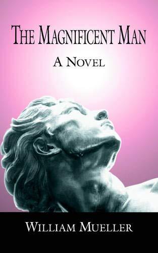 The Magnificent Man: A Novel by Mueller New 9781425915889 Fast Free ...