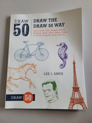 Draw the Draw 50 Way: How to Draw Cats, Puppies, Horses, Buildings ...