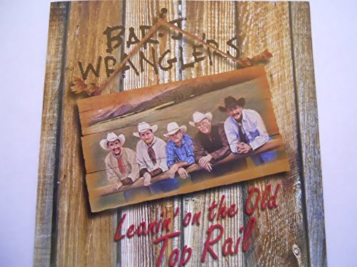BAR-J WRANGLERS - Leanin' On The Old Top Rail - CD - **Mint Condition ...