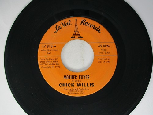 Chick Willis Mother Fuyer / Something to Remember You By 45 LaVal 1972 ...