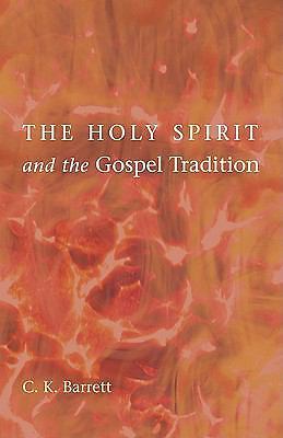 Holy Spirit and the Gospel Tradition by C. K. Barrett (2011, Trade ...