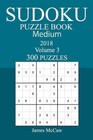 300 Medium Sudoku Puzzle Book - 2018 by James McCaw (English) Paperback ...