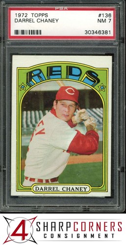 1972 TOPPS #136 DARREL CHANEY REDS PSA 7 | eBay