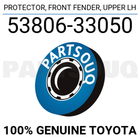 5380633050 Genuine Toyota PROTECTOR, FRONT FENDER, UPPER LH 53806-33050 ...