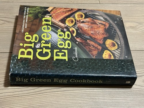 Big Green Egg Cookbook : Celebrating the Ultimate Cooking Hardcover ...