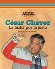 Cesar Chavez: La Lucha Por Lo Justo (Latinos Famosos) (Spanish Edition ...