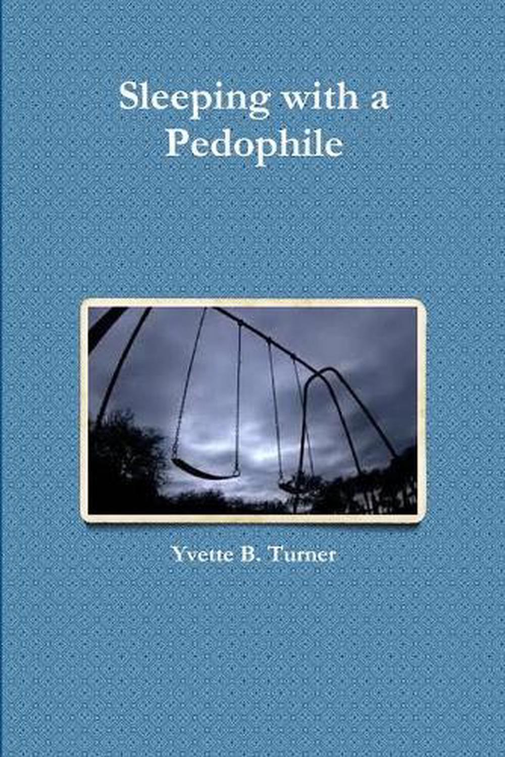 Sleeping with a Pedophile by Yvette B. Turner (Paperback, 2014) for ...