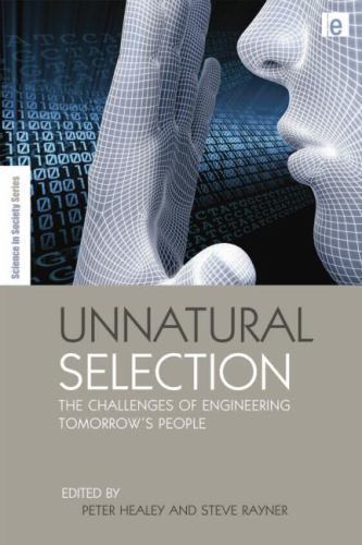 The Earthscan Science in Society Ser.: Unnatural Selection : The ...